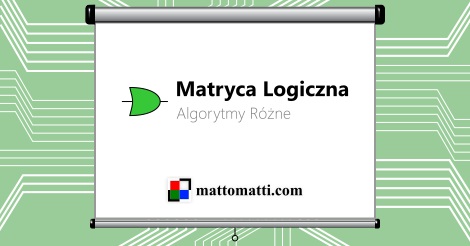 Matryca Logiczna | Świat informatyki na mattomatti.com